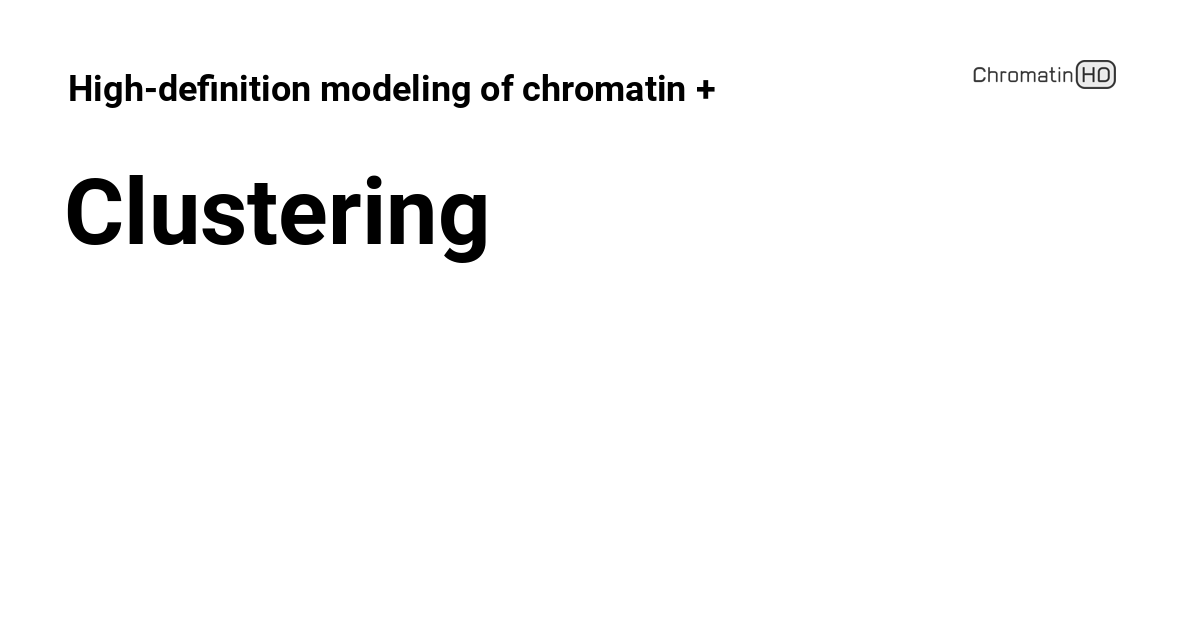 Clustering High Definition Modeling Of Chromatin Transcriptomics Data