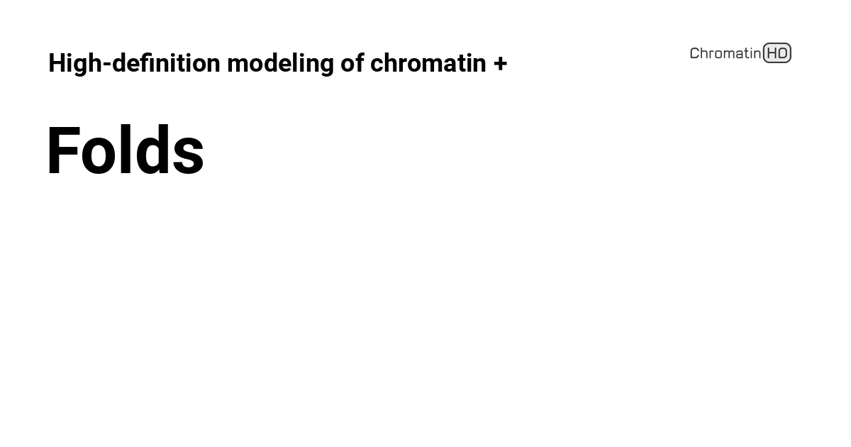 Folds - High-definition modeling of chromatin + transcriptomics data