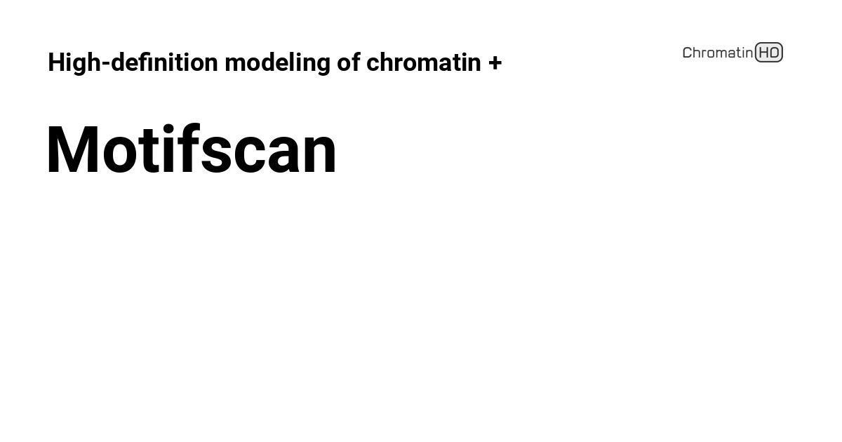 Motifscan - High-definition modeling of chromatin + transcriptomics data